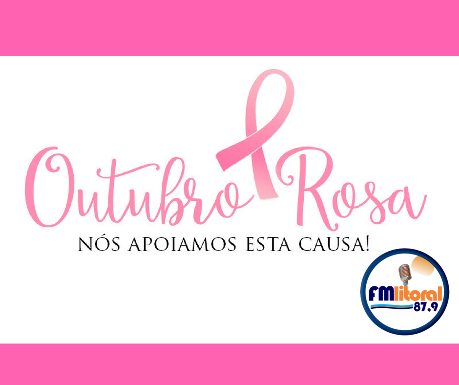 OUTUBRO ROSA: saiba o que é e entenda a sua importância - FM Litoral
